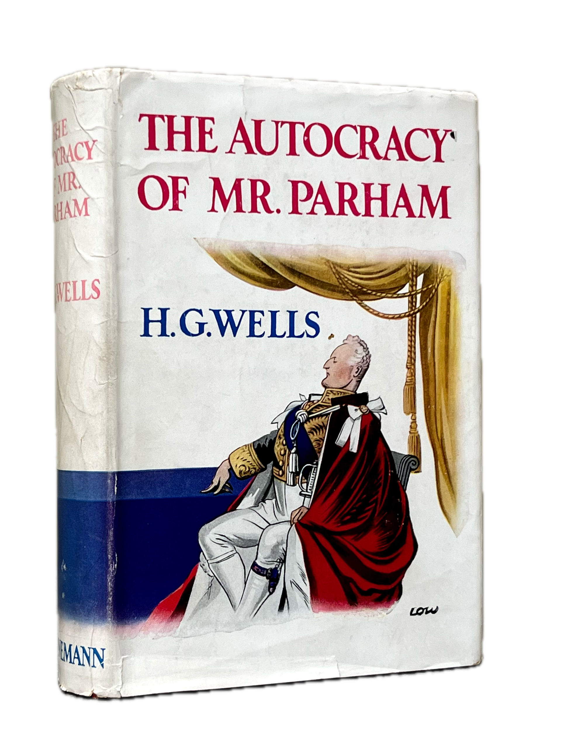 The Autocracy of Mr. Parham. His Remarkable Adventures In This Changing ...